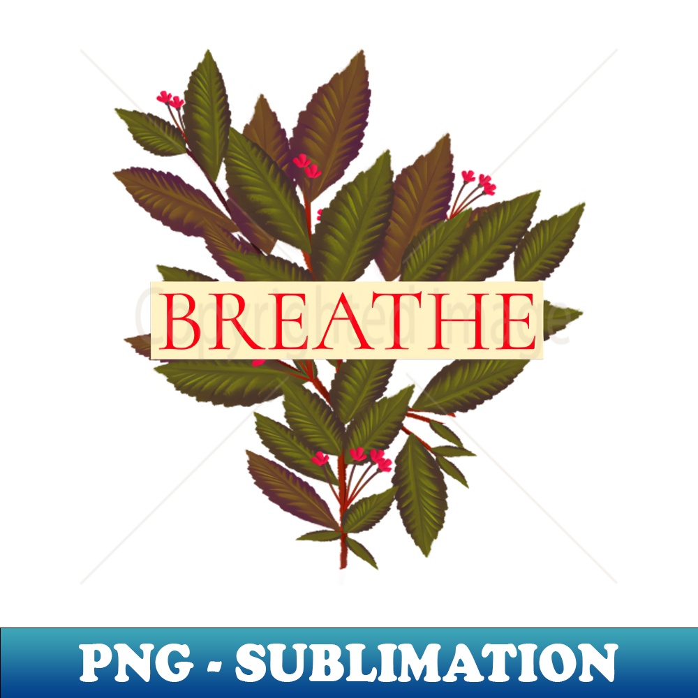 Breathe - Creative Sublimation PNG Download - Transform Your - Inspire ...