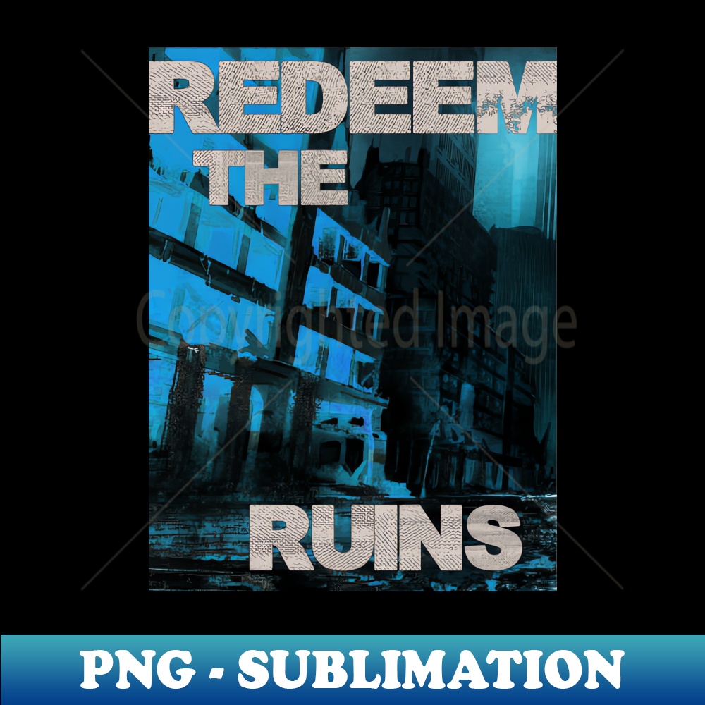 Redeem the Ruins Design C - PNG Transparent Digital Download | Inspire ...