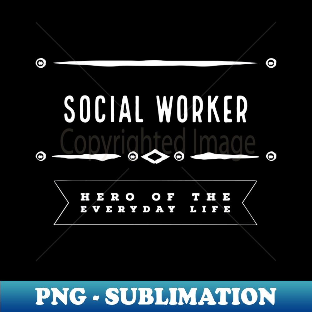 Social Worker Everyday Hero - Instant PNG Sublimation Downl | Inspire ...