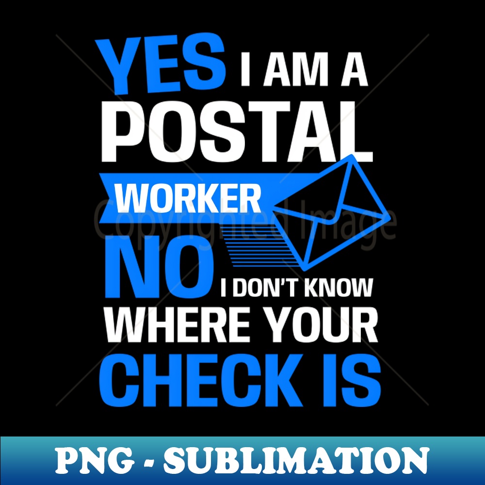 Postman Shirt I Dont Know Where Your Check Is - Special Edi - Inspire ...