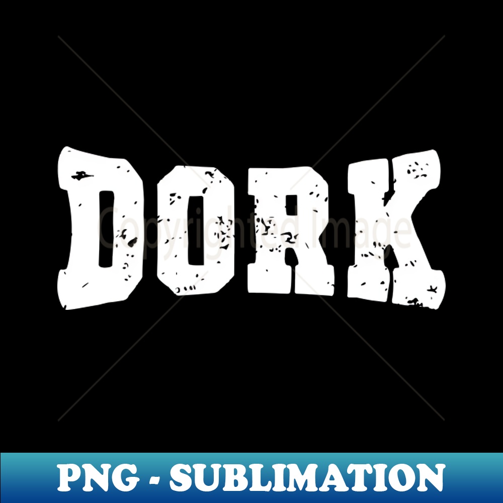 DORK - Creative Sublimation PNG Download - Boost Your Succes | Inspire Uplift