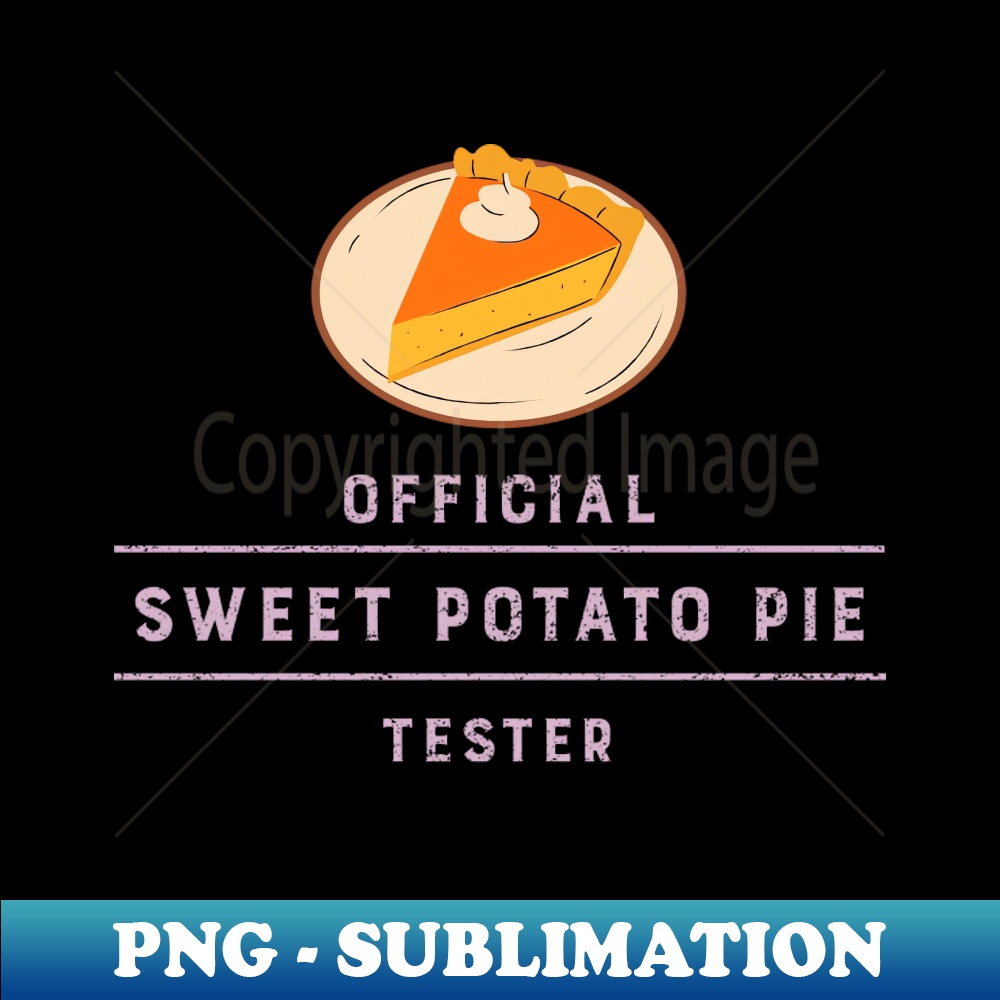 Official Sweet Potato Pie Tester - Instant Sublimation Digit | Inspire ...
