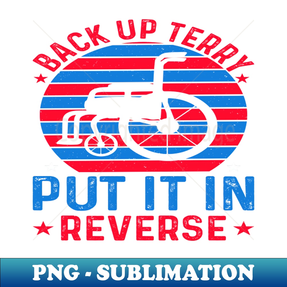 back up terry put it in reverse - Elegant Sublimation PNG Do | Inspire ...