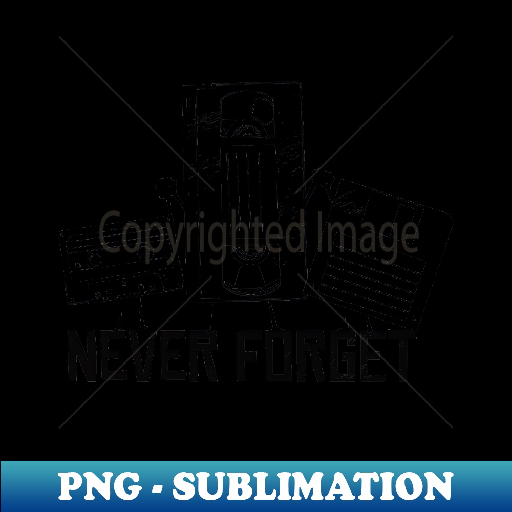 Never Forget - PNG Transparent Sublimation File - Perfect fo | Inspire ...