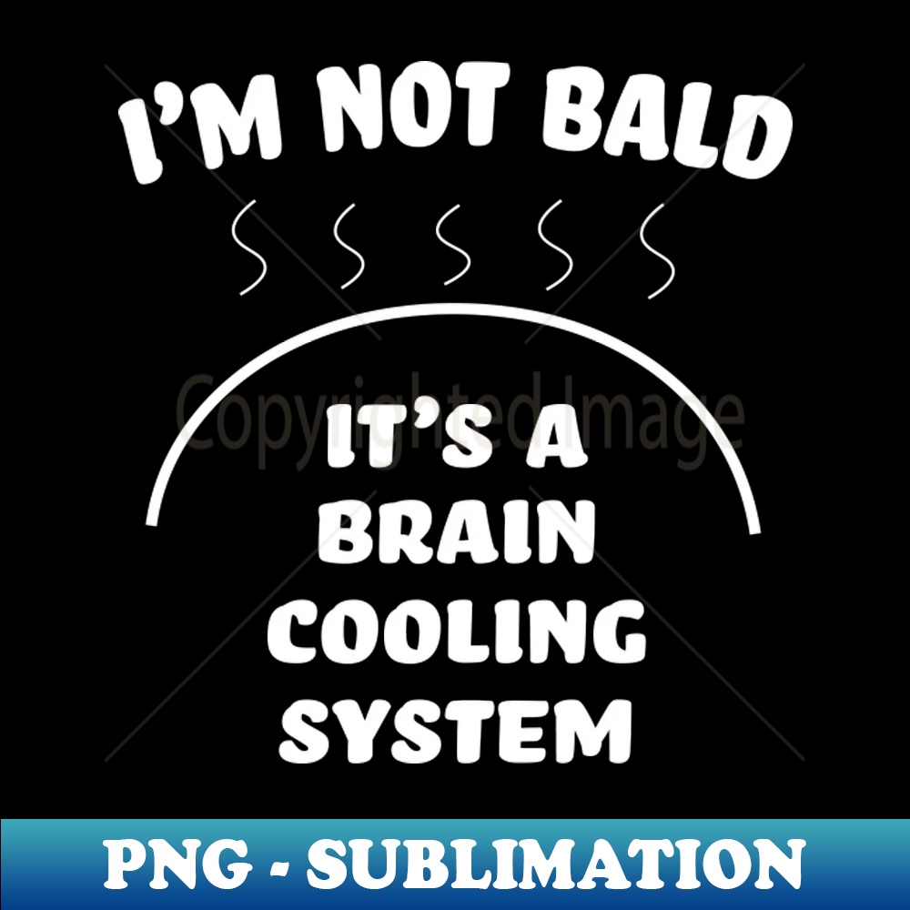 Bald and proud Of It Brain Cooling System - Sublimation-Read | Inspire ...