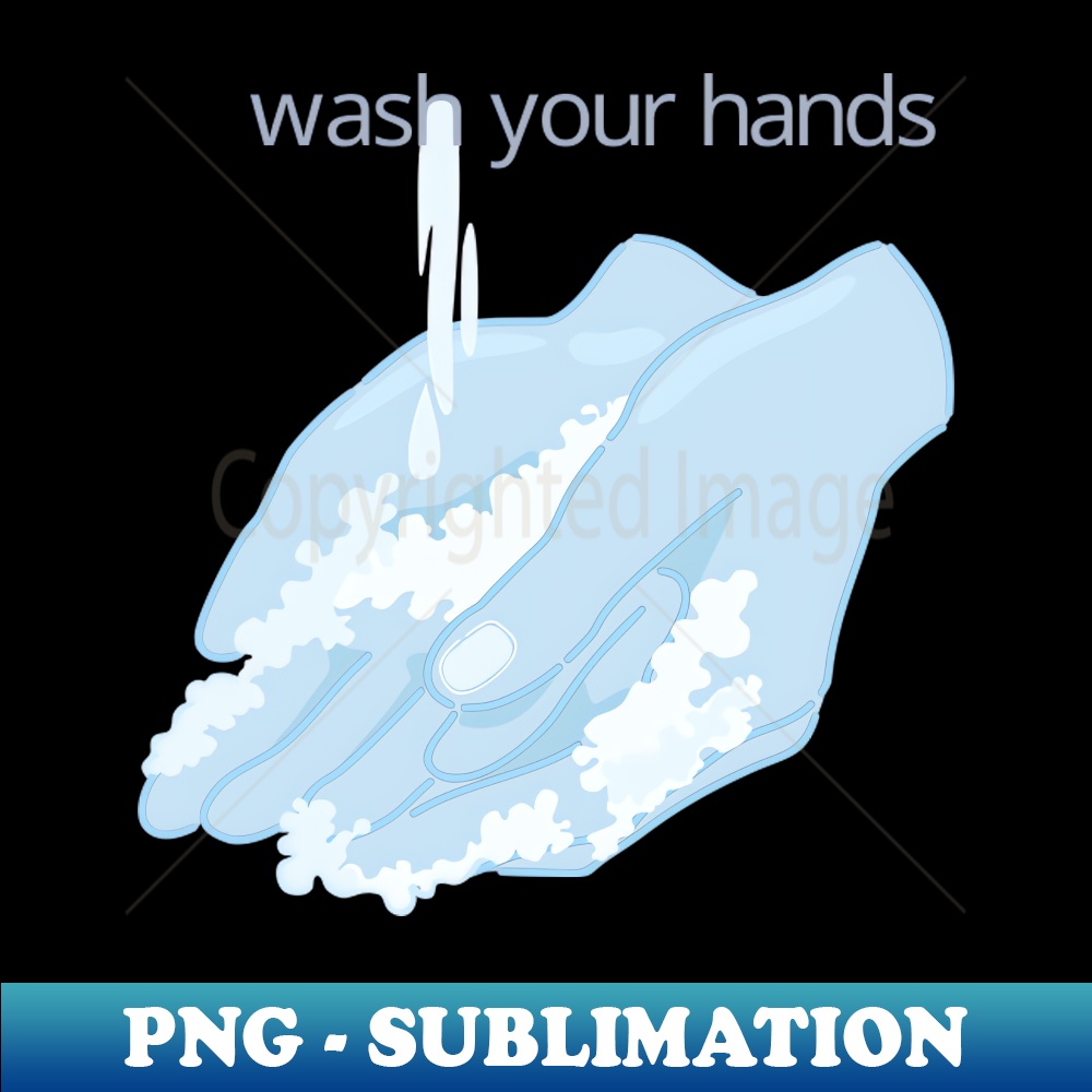 Wash your hands - Aesthetic Sublimation Digital File - Boost | Inspire ...