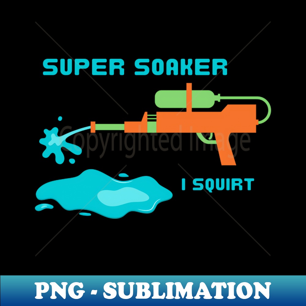 Super Soaker I Squirt - PNG Transparent Sublimation Design - - Inspire ...