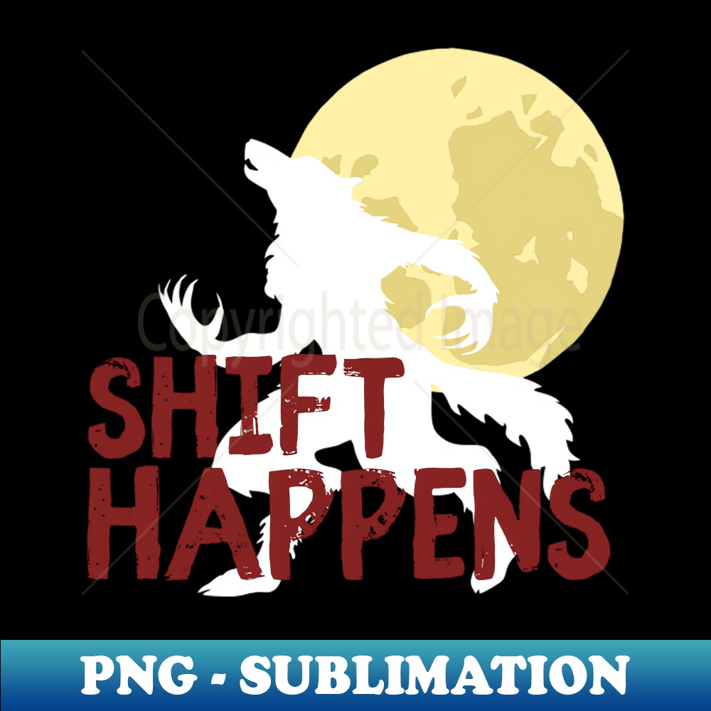 Shift Happens Werewolf Moon - High-Resolution PNG Sublimatio | Inspire ...