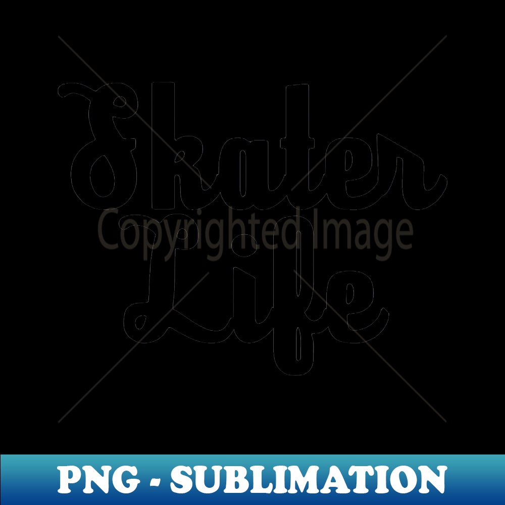 Skater Life - Exclusive Sublimation Digital File - Unlock Vi | Inspire ...