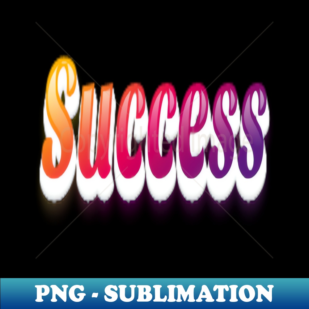 Success - Instant Sublimation Digital Download - Boost Your | Inspire Uplift