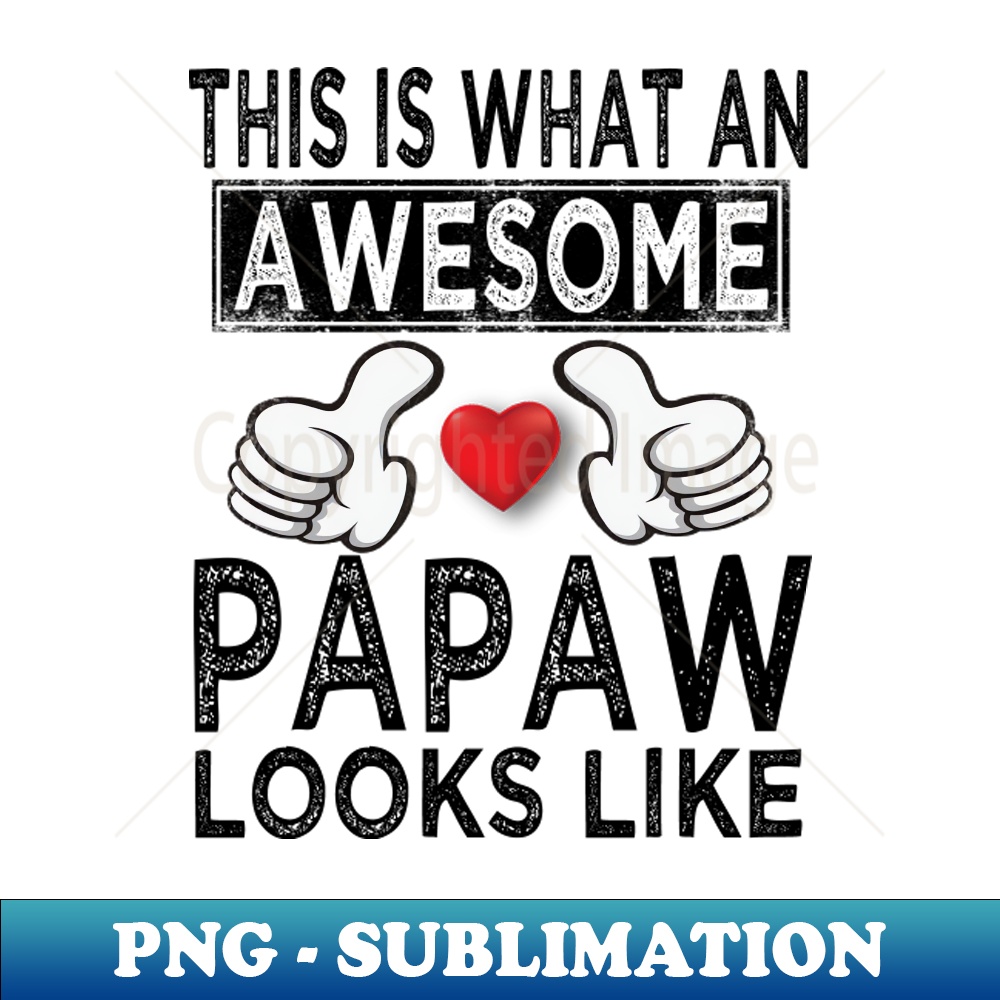papaw Gift - This is what an awesome papaw looks like - Retr | Inspire ...