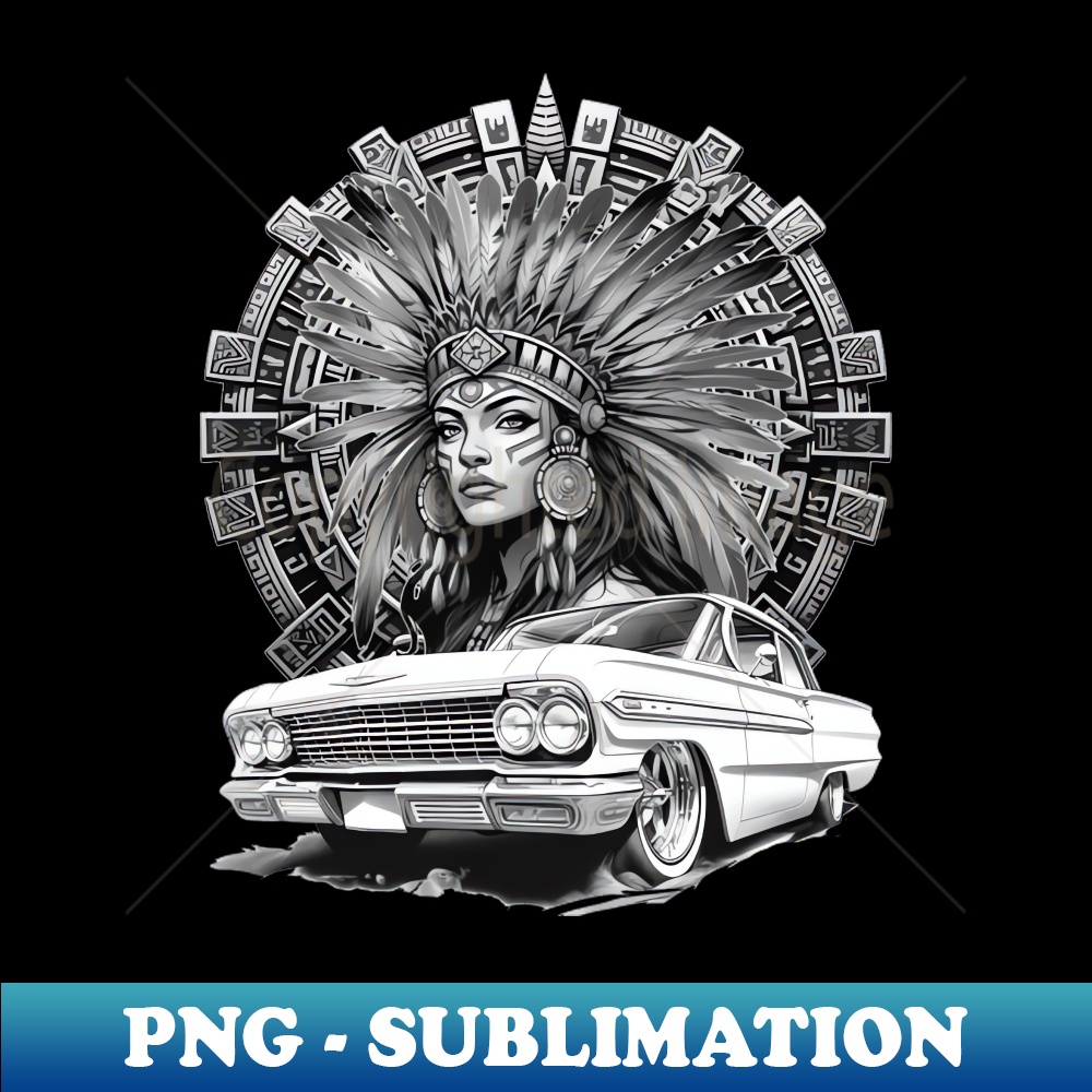 Aztec Woman Chicano Mexican Lowrider - Exclusive PNG Sublima | Inspire ...