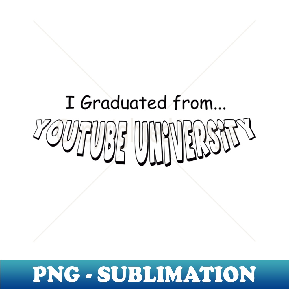 YouTube University - Creative Sublimation PNG Download - Vib | Inspire ...