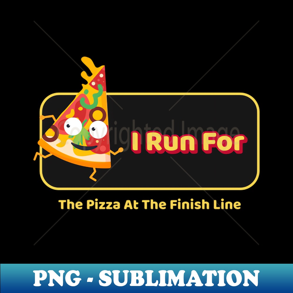 I Run For The Pizza At The Finish Line T-Shirt - PNG Sublima | Inspire ...