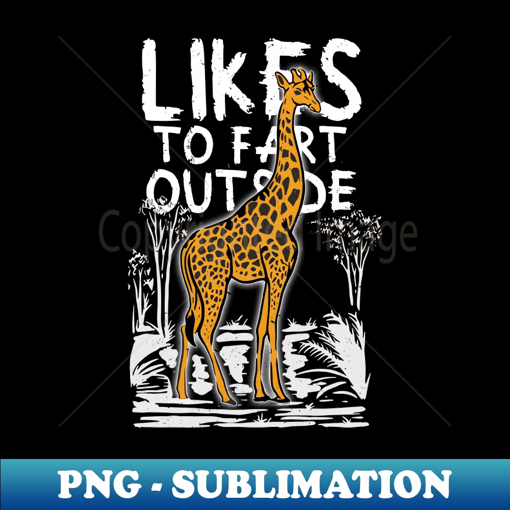 Giraffe Likes To Fart Outside - Signature Sublimation PNG Fi | Inspire ...