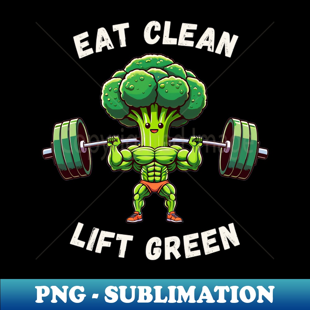 Eat Clean Lift Green - Bodybuilding Broccoli - Sublimation-R | Inspire ...