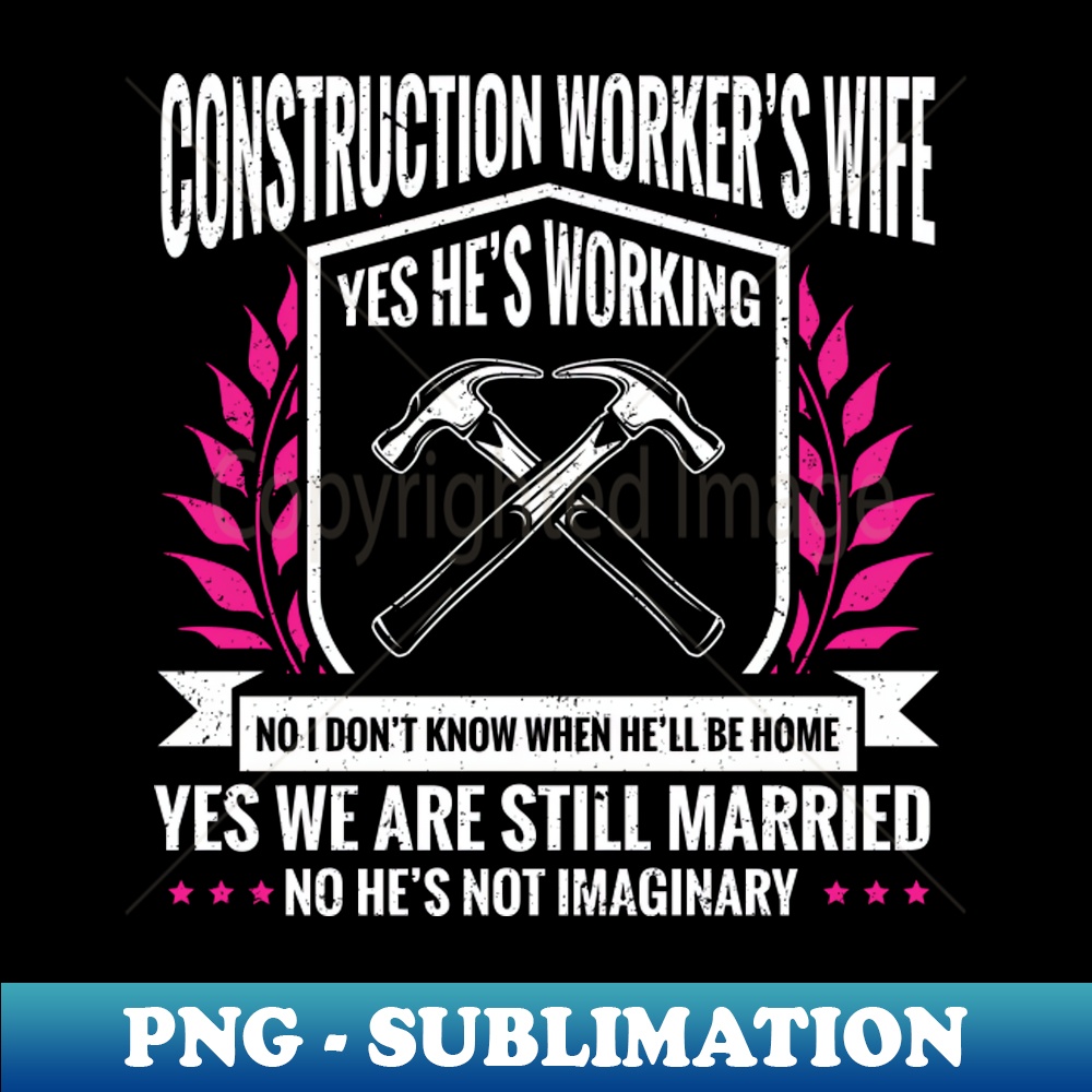 Construction Girlfriend Construction Worker Wife - Professio | Inspire ...