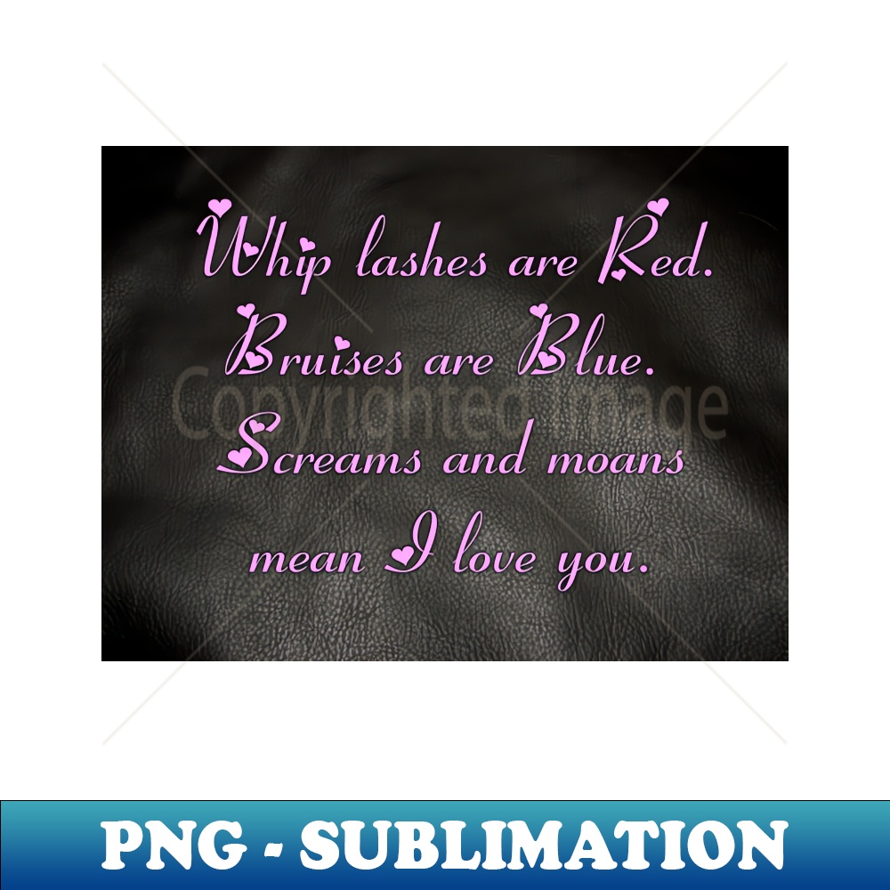 Whip Lashes Are Red - Unique Sublimation PNG Download - Unle | Inspire ...