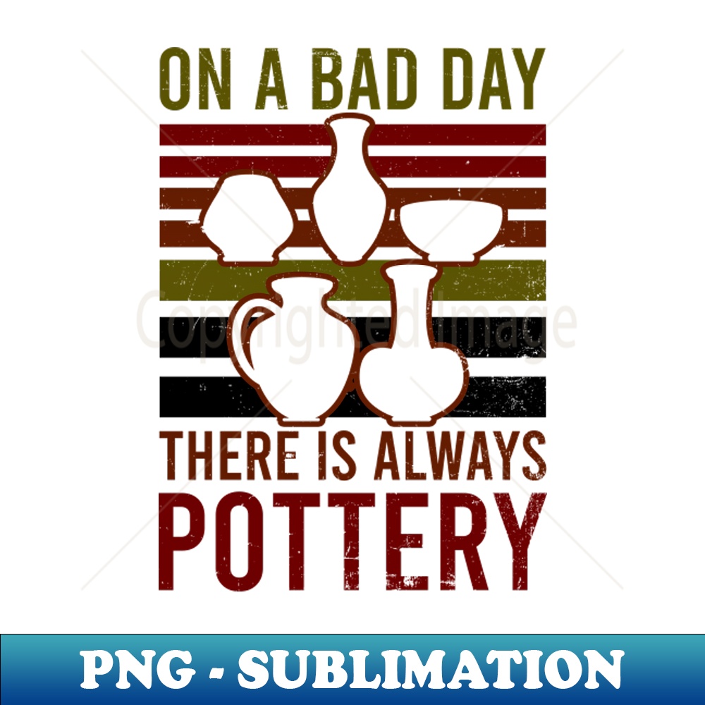 Potter Shirt On Bad Day There Is Always Pottery - Aesthetic | Inspire ...