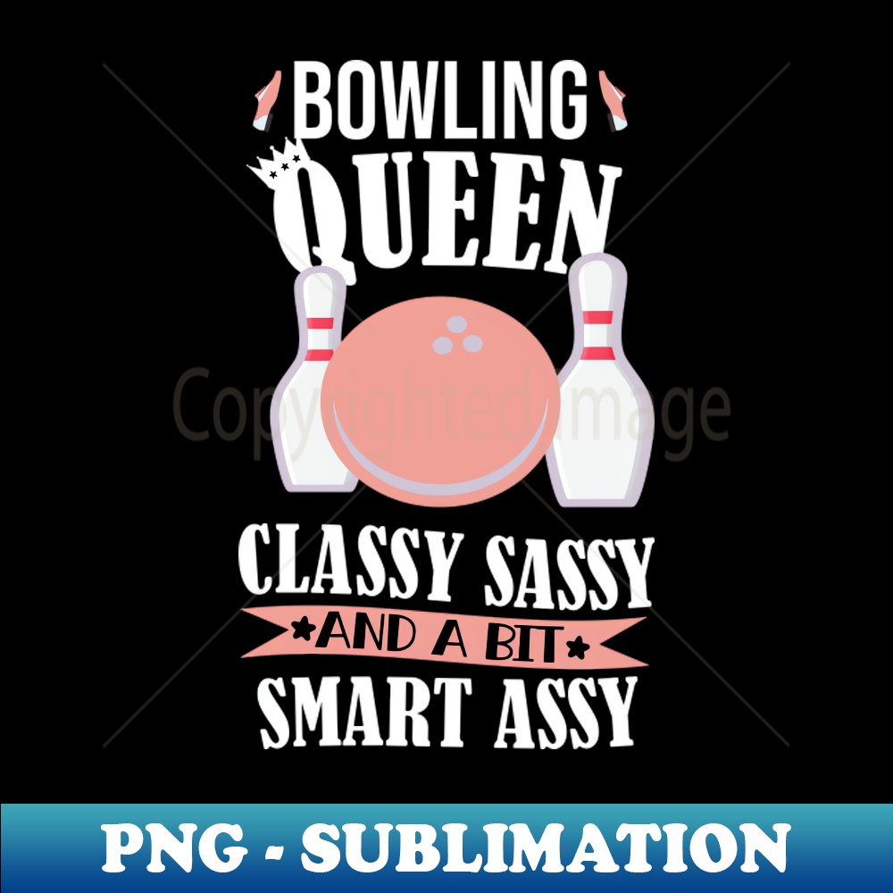 Queen Bowling Ball Pin Bowler Bowling team - PNG Sublimation | Inspire ...