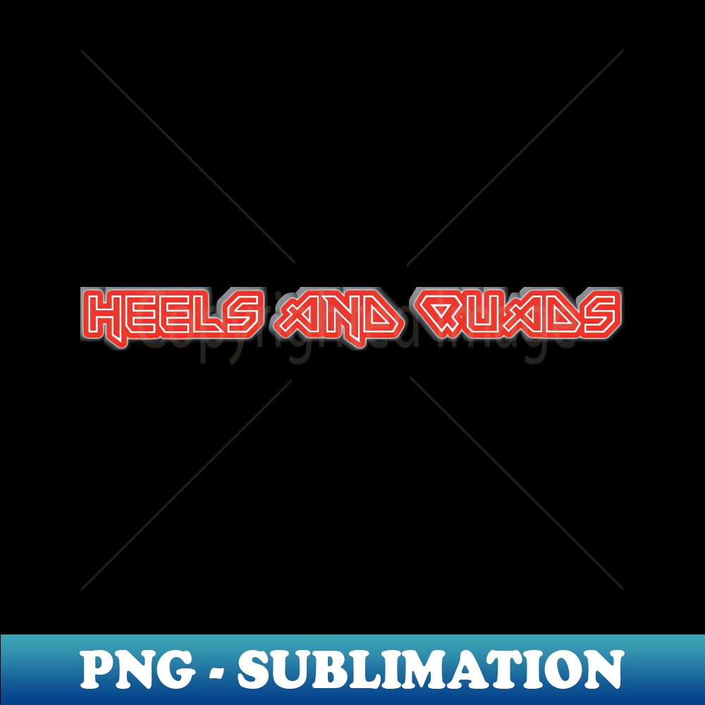 Heels and Quads 1980 - Signature Sublimation PNG File - Defy | Inspire ...