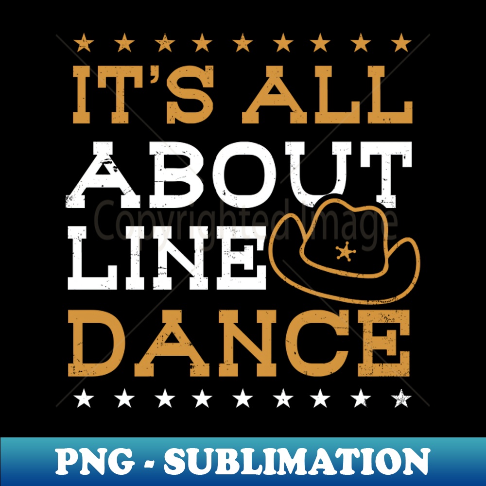 Line Dance Shirt Its All About Line Dance - Creative Sublim | Inspire ...