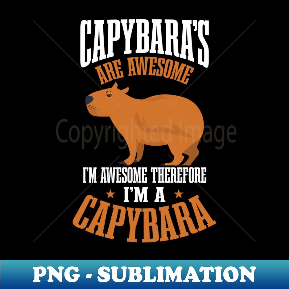 Capybara Shirt Capybaras Are Awesome - Decorative Sublimati | Inspire ...