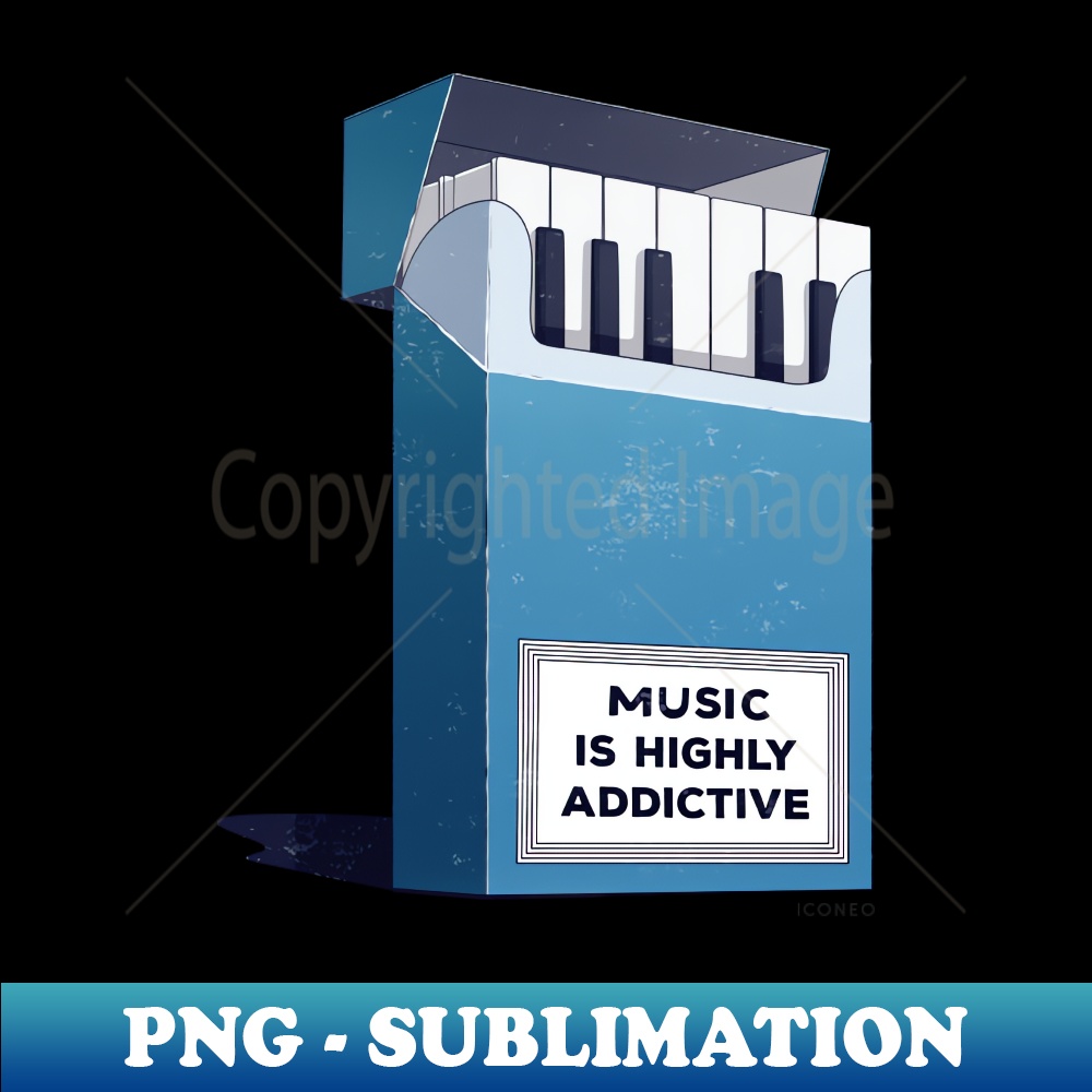 Music is highly addictive - Modern Sublimation PNG File - Pe | Inspire ...