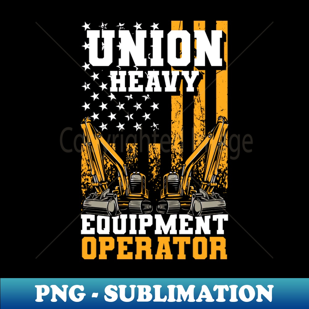 Excavator Operator Union Heavy Equipment Operator - Vintage | Inspire ...
