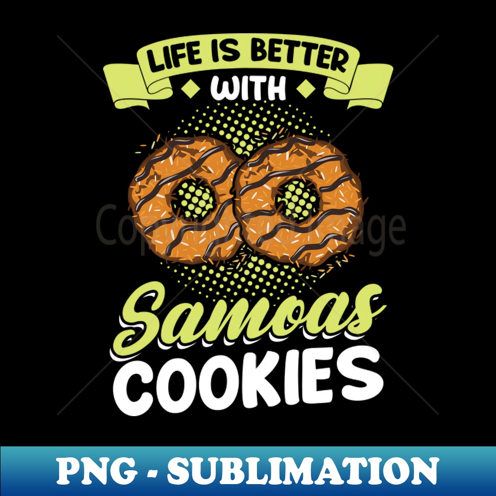 Life Is Better With Samoas Cookies - Cookie Scout - Trendy S | Inspire ...