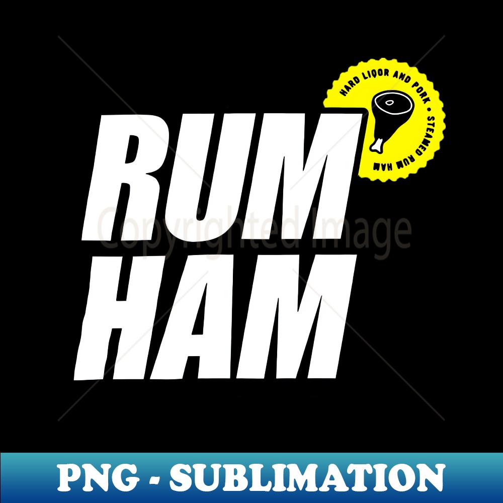 Rum Ham - Artistic Sublimation Digital File - Capture Imagin - Inspire ...