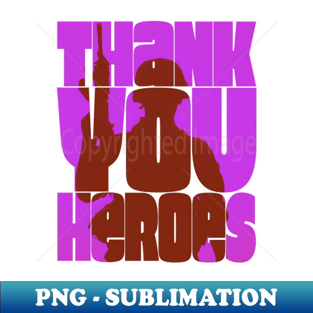 Thank You Heroes Soldier Silhouette - Decorative Sublimation | Inspire ...