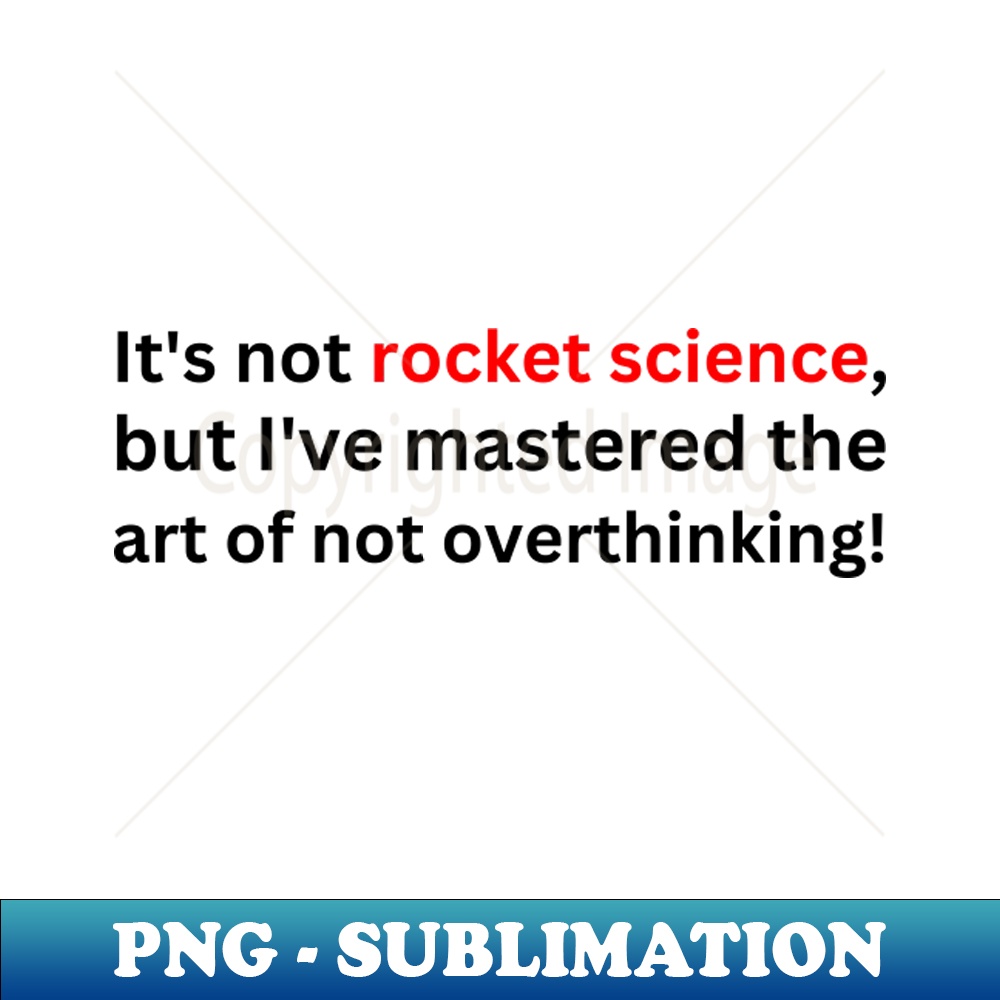 Its not rocket science but Ive mastered the art of not overt | Inspire ...