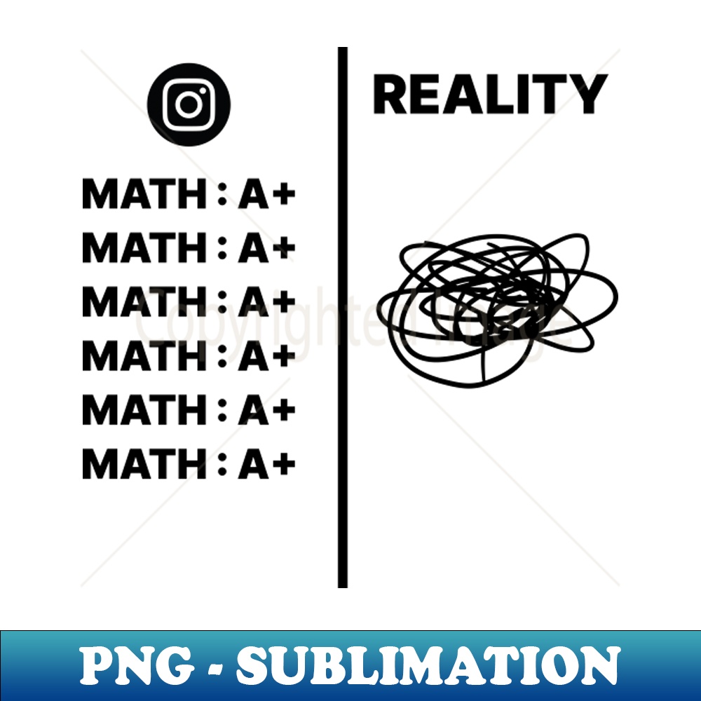 Math IG vs Reality - PNG Transparent Sublimation Design - Un | Inspire ...