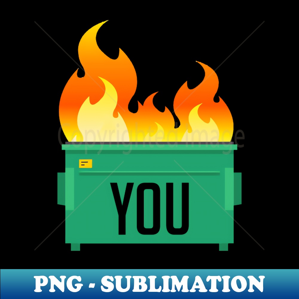 You Are A Dumpster Fire - PNG Transparent Digital Download F | Inspire ...