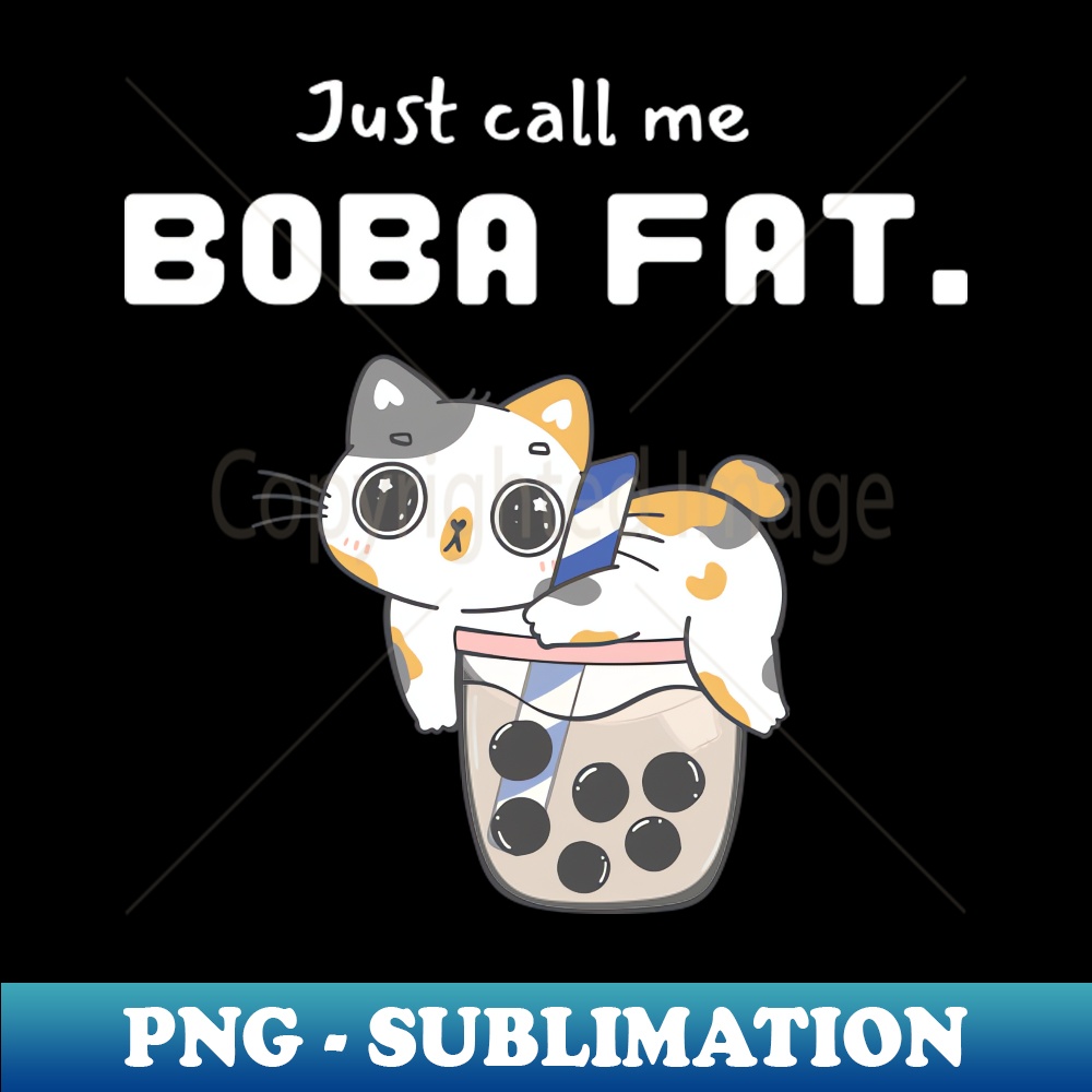 Boba Fat kitten over Boba tea - Special Edition Sublimation | Inspire ...