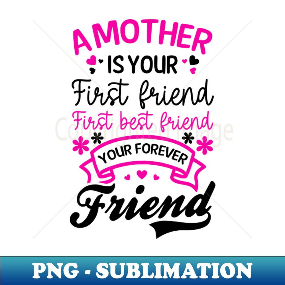 Mothers Day Shirt First Best Forever Friend - High-Resoluti | Inspire ...