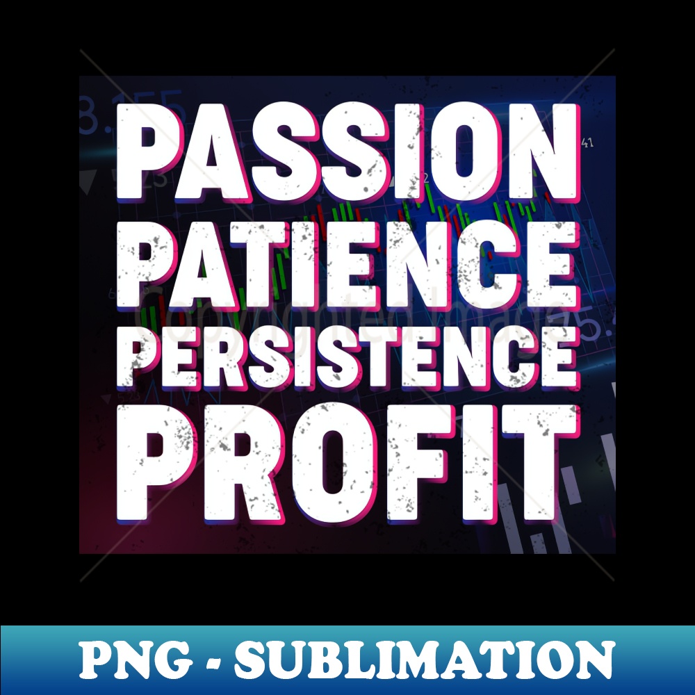 Passion Patience Persistence Profit Crypto - Exclusive PNG S | Inspire ...