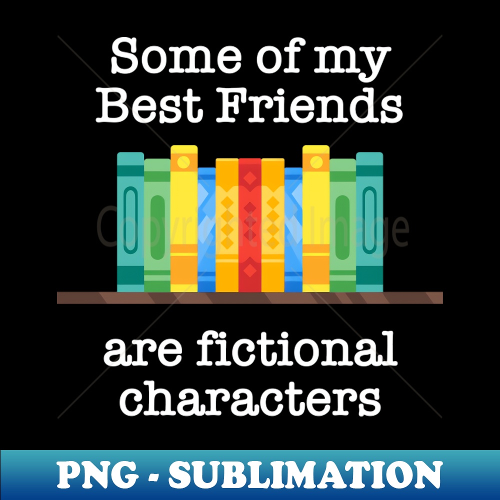 Some of my best friends are fictional characters - Premium P | Inspire ...