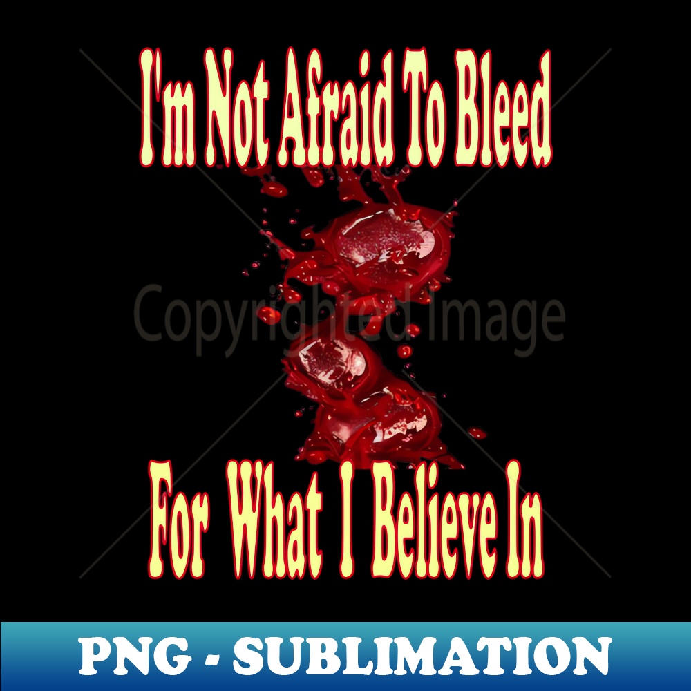 Im not afraid to bleed for what I believe in - Professional | Inspire ...