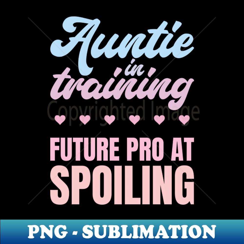 Aunt Future Professional at Spoiling Auntie - High-Resolutio - Inspire ...