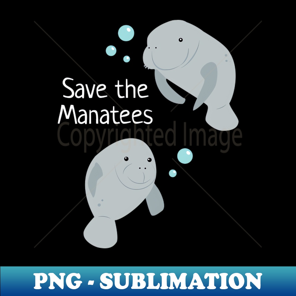 Save the Manatees - PNG Transparent Sublimation File - Add a | Inspire ...