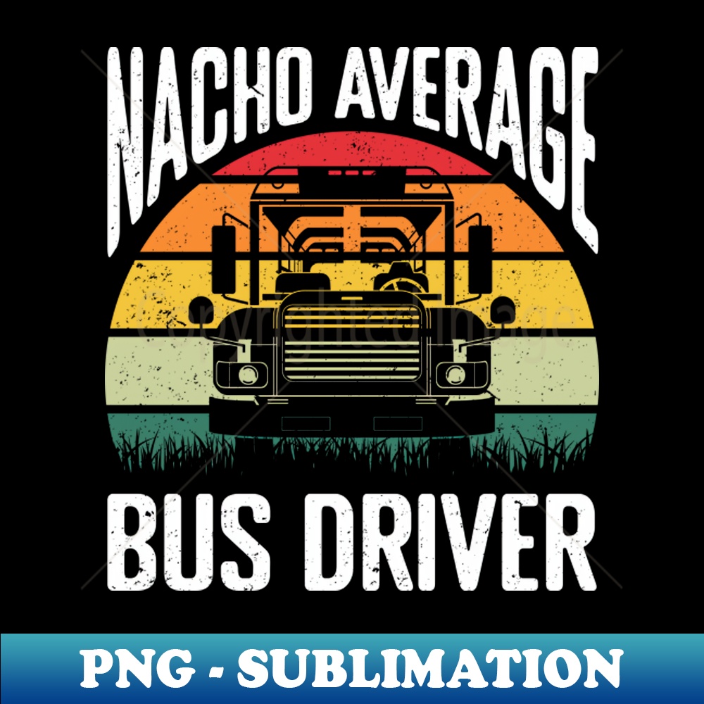 Bus Driver Appreciation Best School Bus Driver - Artistic Su - Inspire ...