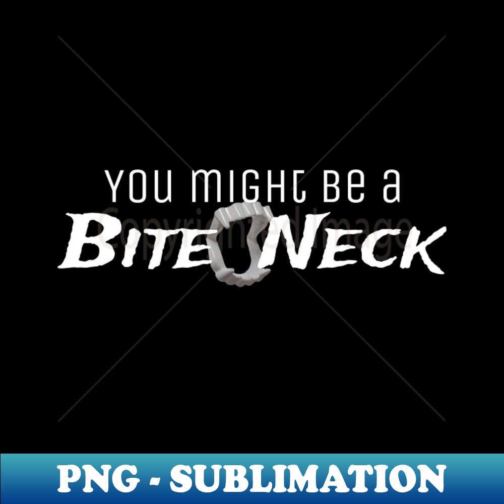 Bite Neck white letters - Instant PNG Sublimation Download - | Inspire ...