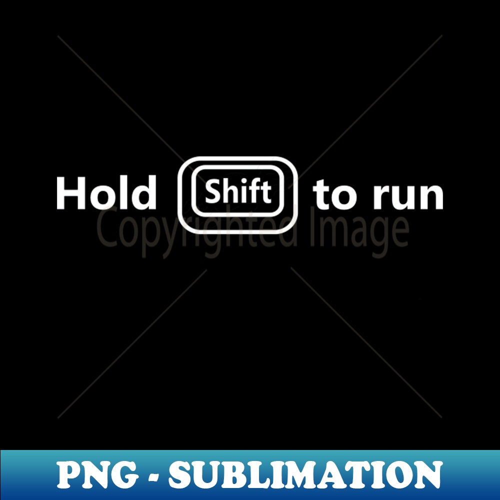 Hold Shift to run gamer shirt in white font - PNG Transparen | Inspire ...