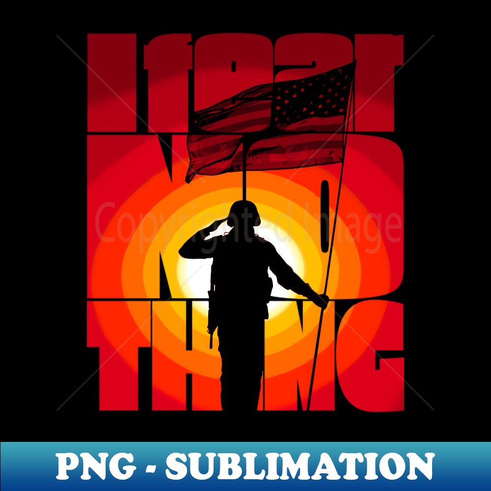 I Fear Nothing Soldier Silhouette - Elegant Sublimation PNG | Inspire ...