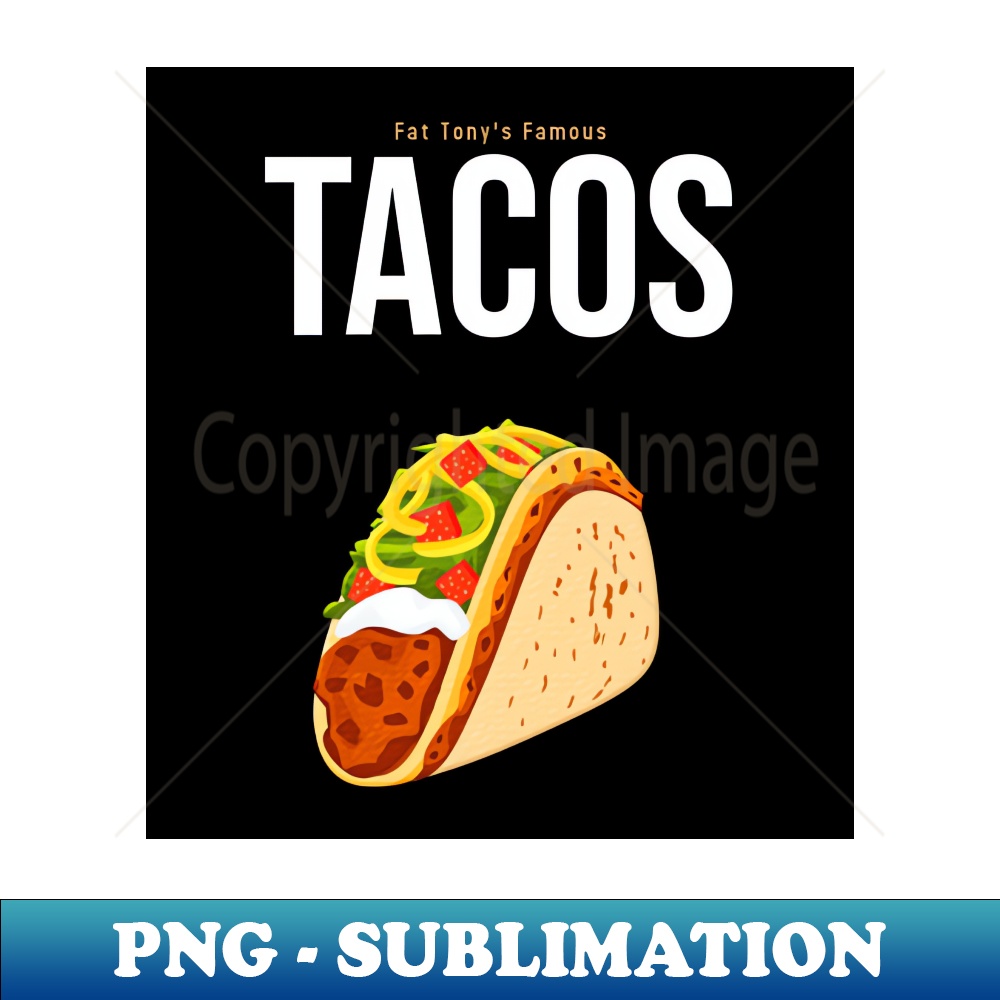 The Famous Tacos - Creative Sublimation PNG Download - Perfe | Inspire ...