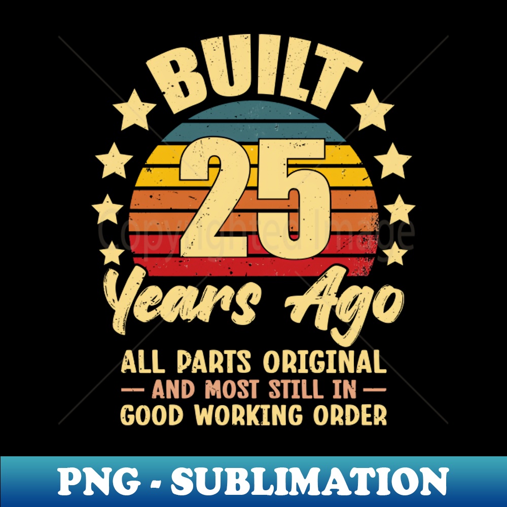 Built 25 Years Ago All Parts Original 25th Birthday vintage | Inspire ...
