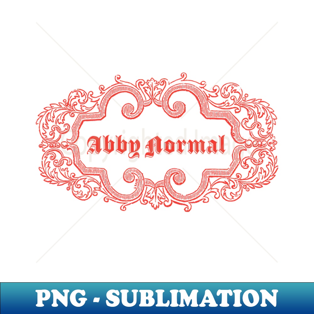ABBY NORMAL for AbbyNormal People - PNG Sublimation Digital | Inspire ...