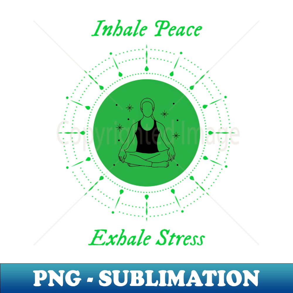 Inhale Peace Exhale Stress Yoga - Premium Sublimation Digita | Inspire ...